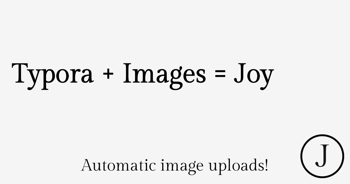 Automatic Image Upload With Buttondown + Typora | Jon Sully