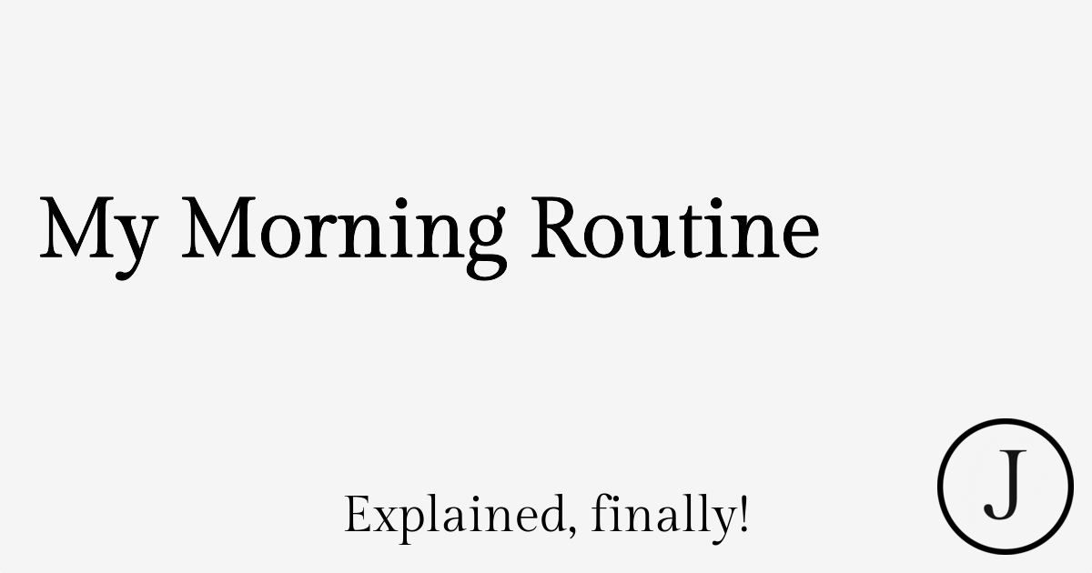 My Morning Routine Explained Jon Sully